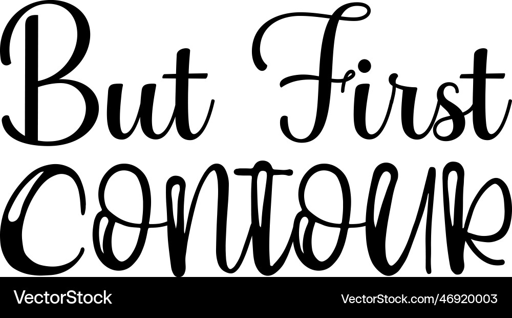 But first contour the black letters quote Vector Image