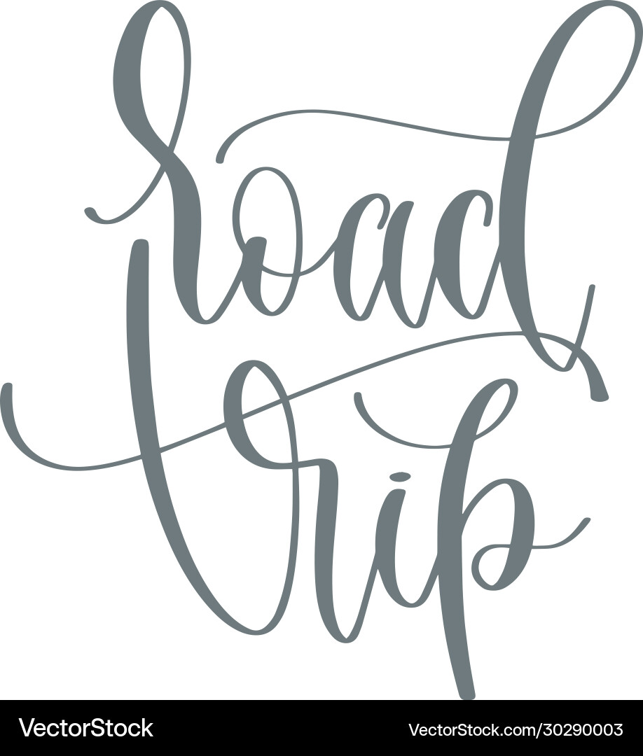 Road trip - hand lettering inscription text Vector Image