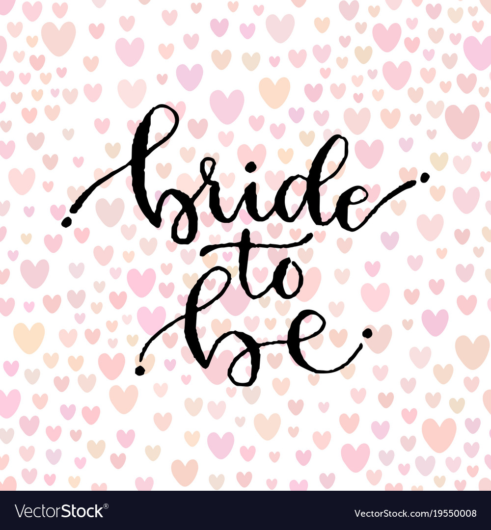 Bride To Be Handwritten Greeting Card Design Vector Image