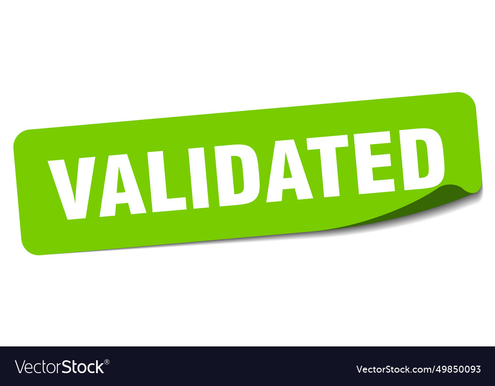 Validated sticker validated label Royalty Free Vector Image