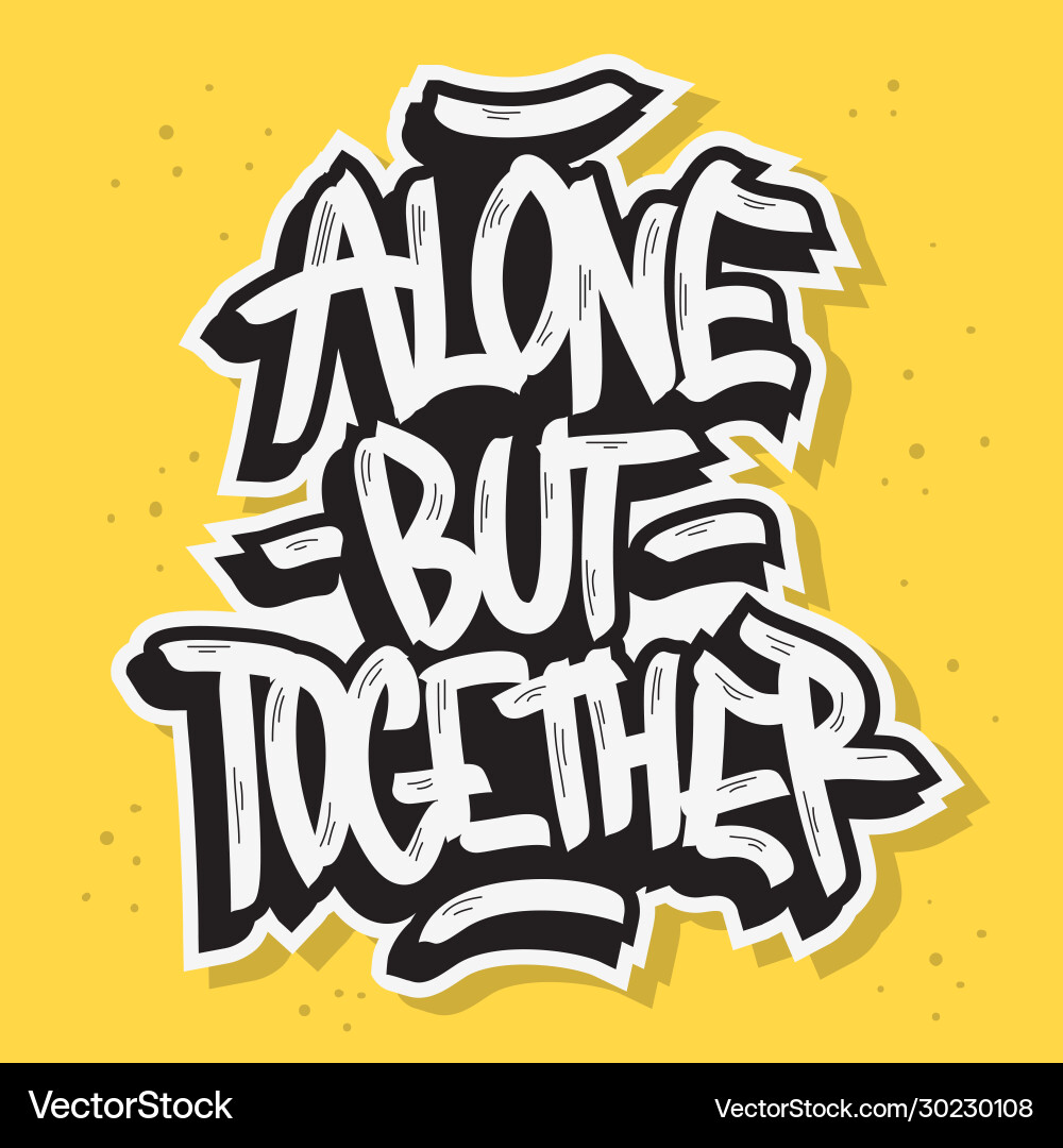 Alone but together motivational slogan hand drawn Vector Image