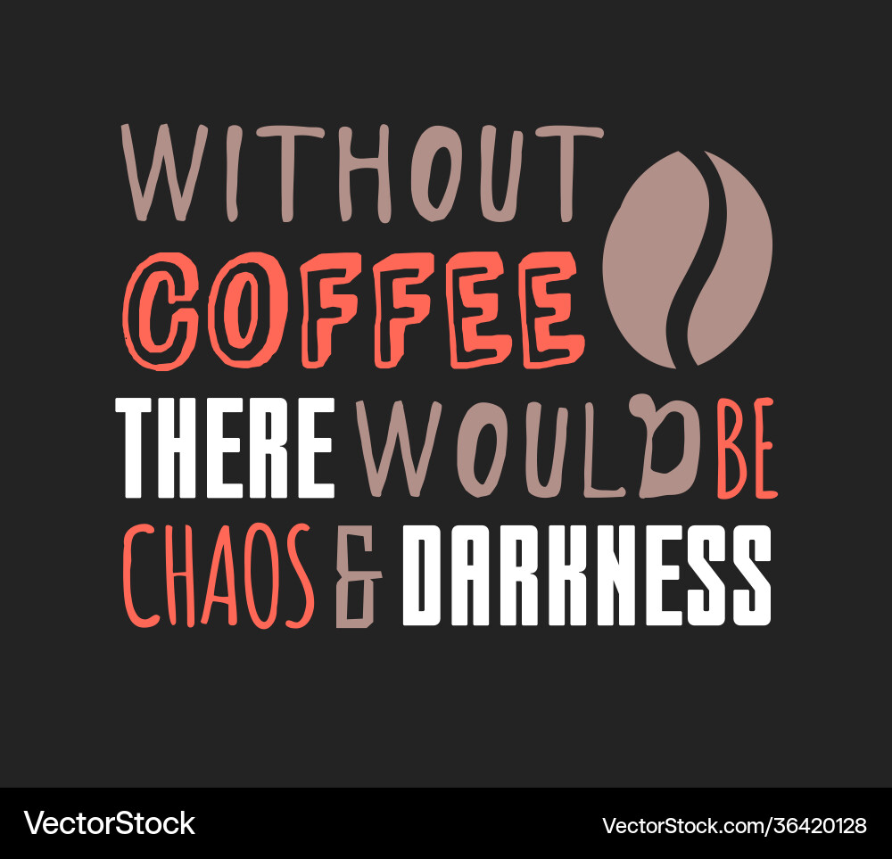 Positive quote about coffee cup hand drawn Vector Image