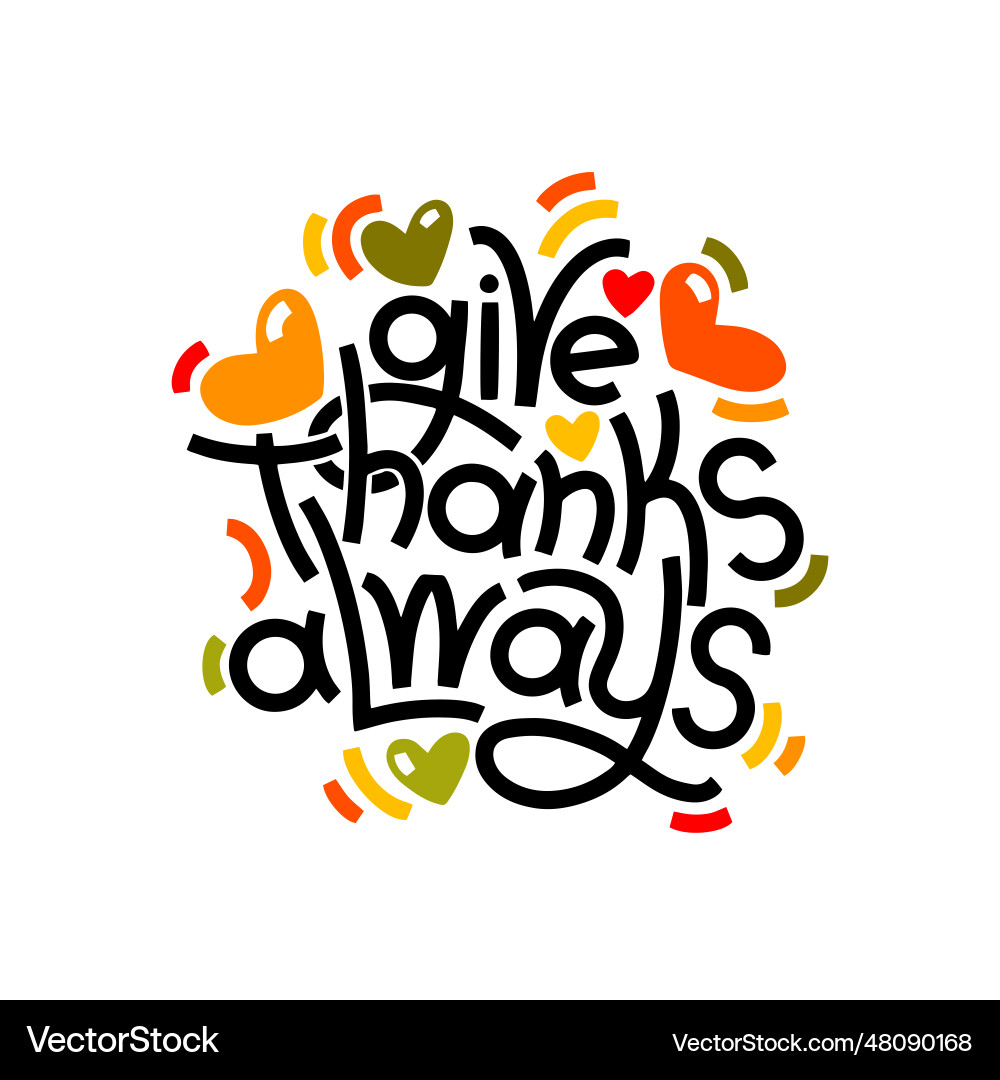 Give thanks always lettering concept thanksgiving Vector Image