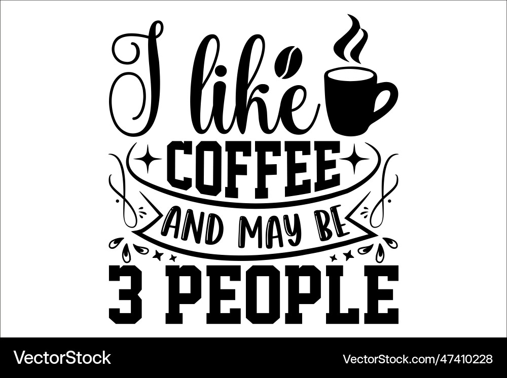 I like coffee and may be 3 people Royalty Free Vector Image