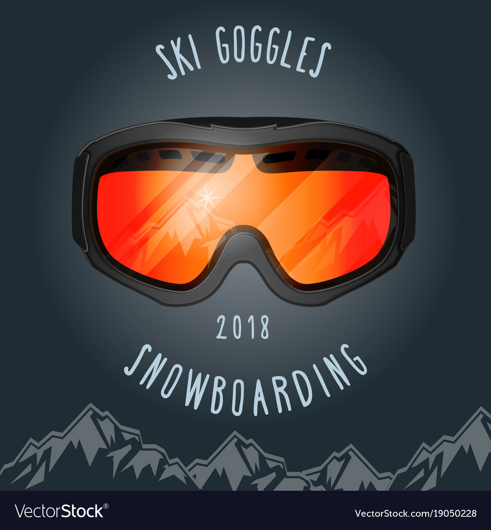 Ski goggles and mountains - snowboarding season Vector Image