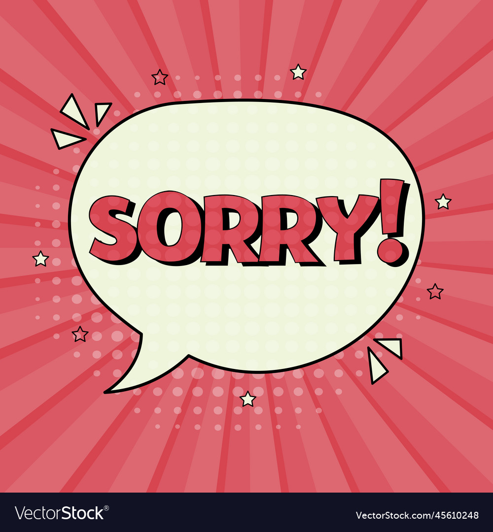 Comic speech bubble with expression text sorry Vector Image
