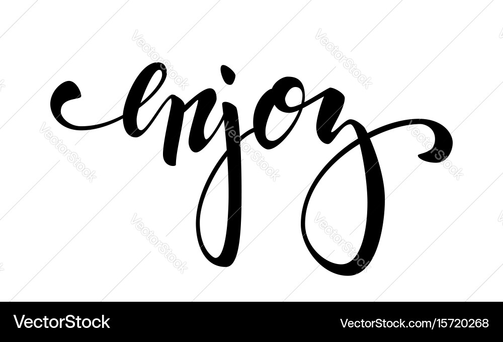 Lettering inspirational poster enjoy hand drawn Vector Image