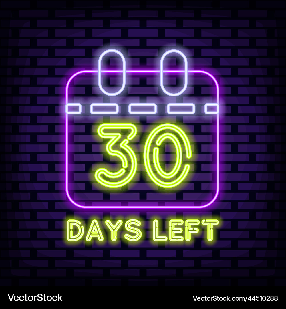 30 days left neon quote on brick wall background Vector Image