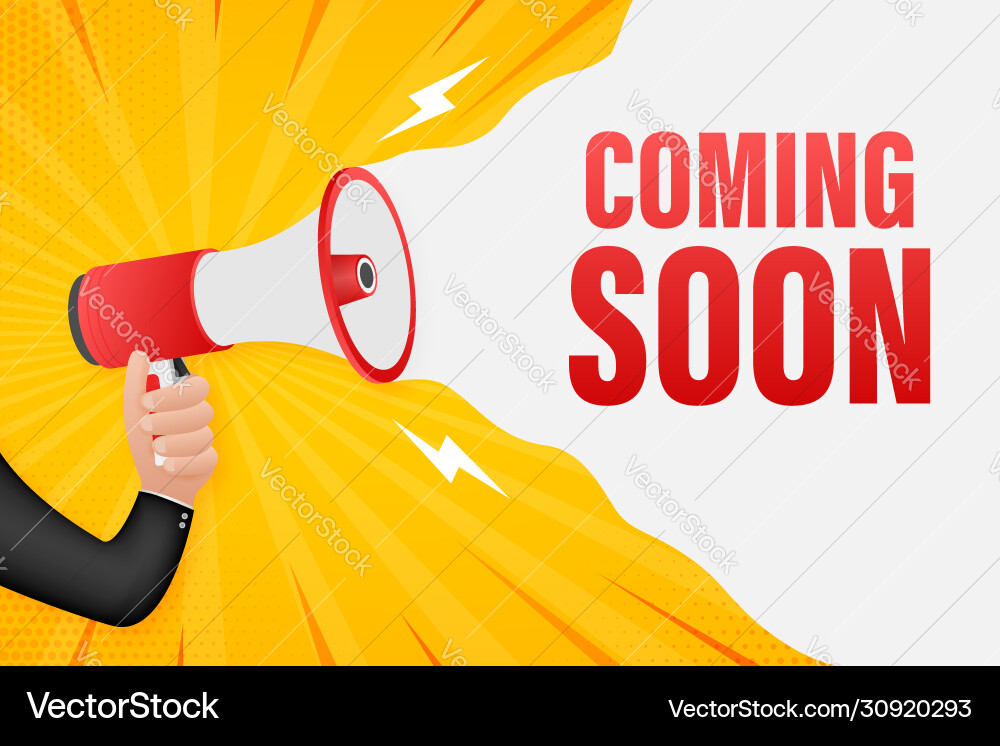 Hand holding megaphone with coming soon megaphone Vector Image