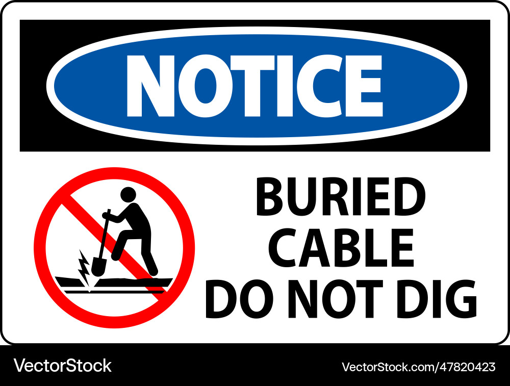 Notice sign buried cable do not dig on white Vector Image