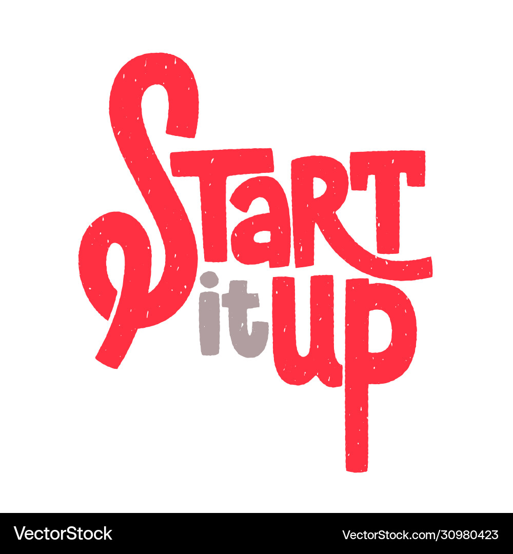 Start it up texture lettering sign for up Vector Image