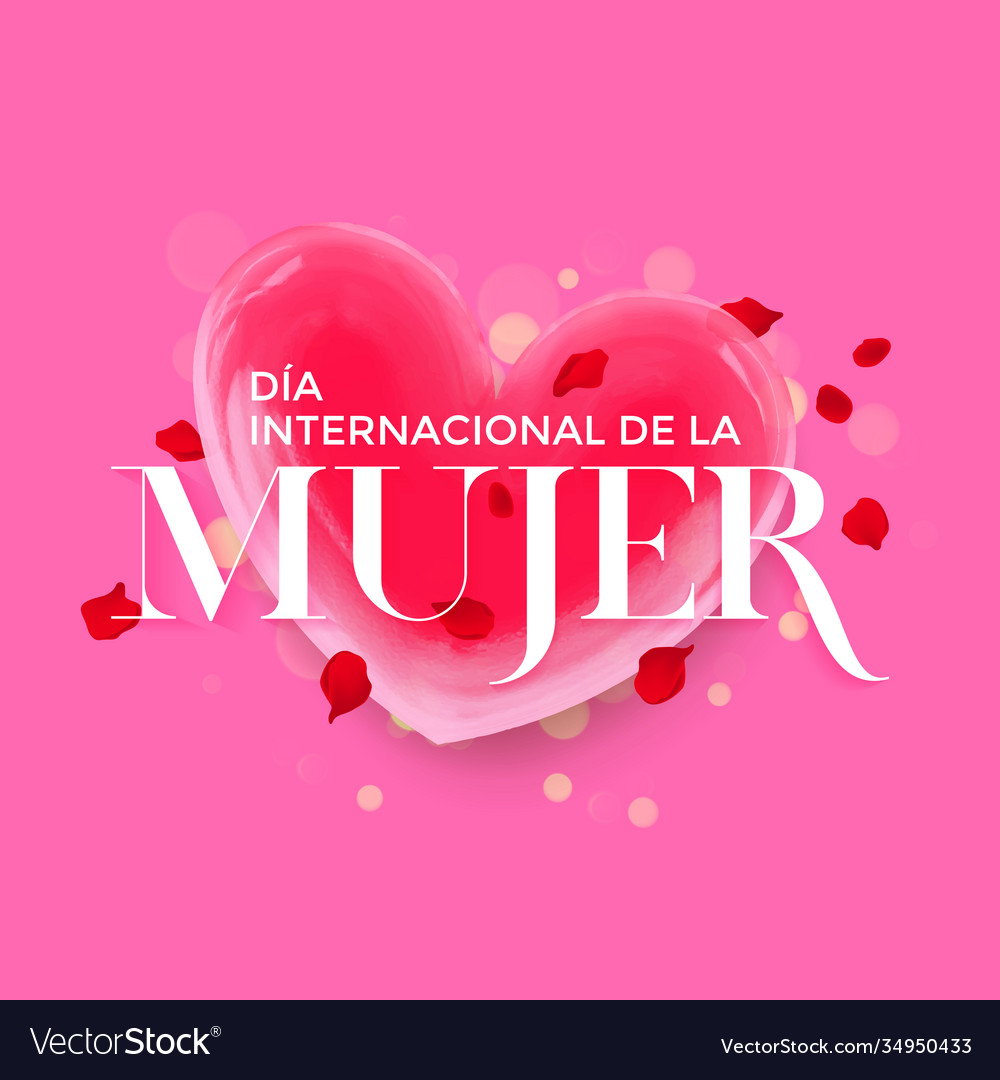 Women day spanish dia de la mujer heart greeting Vector Image