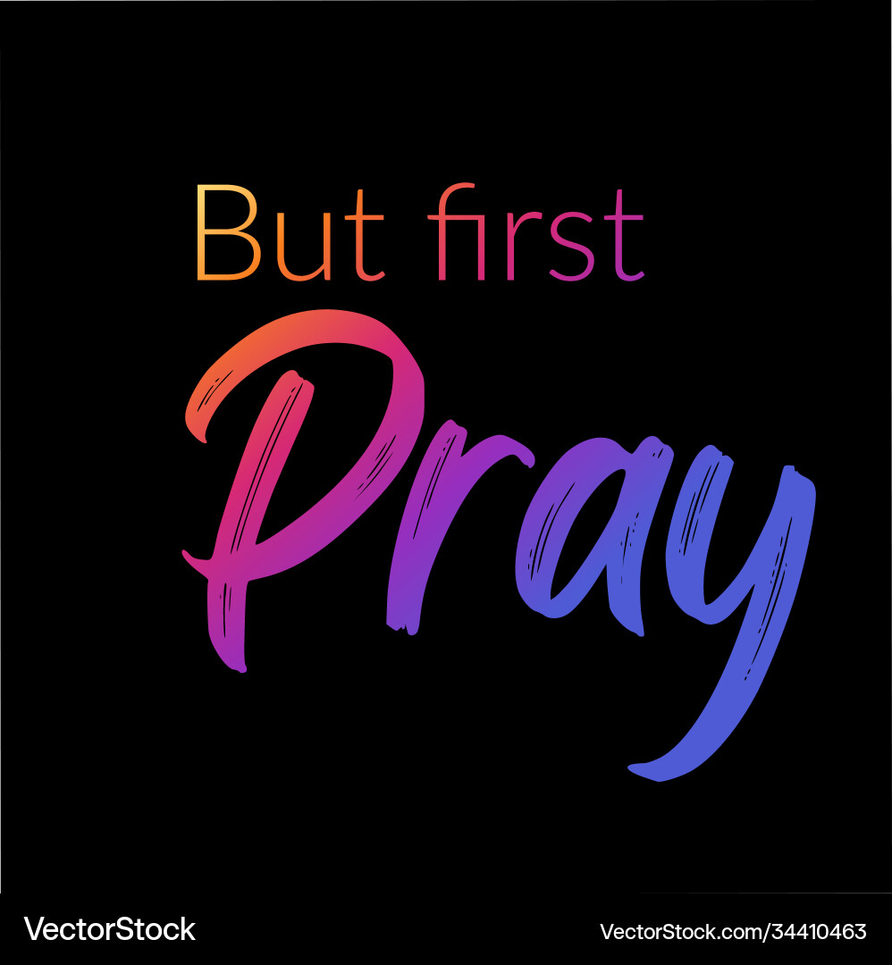 Christian quote design - but first pray Royalty Free Vector