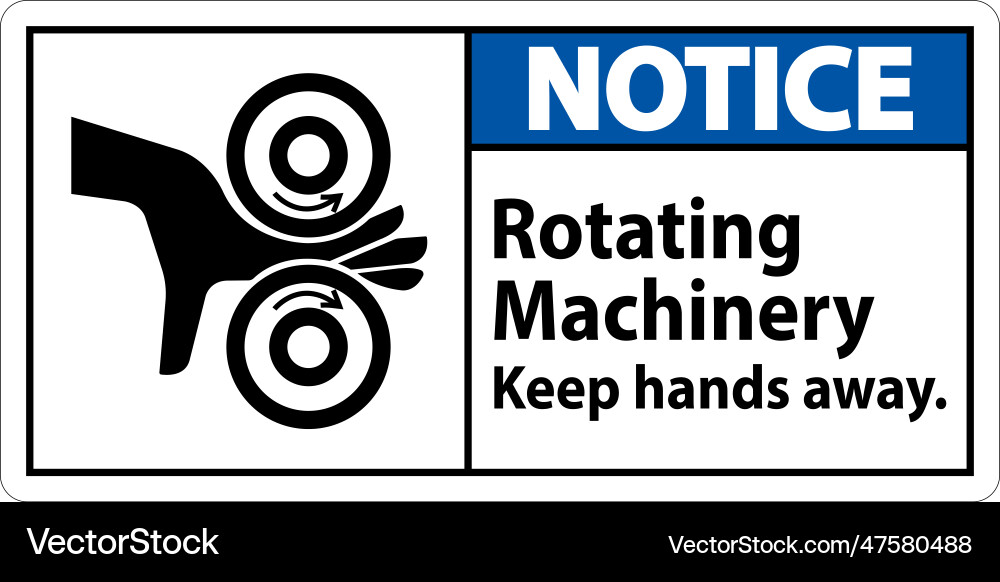 Notice sign rotating machinery keep hands away Vector Image
