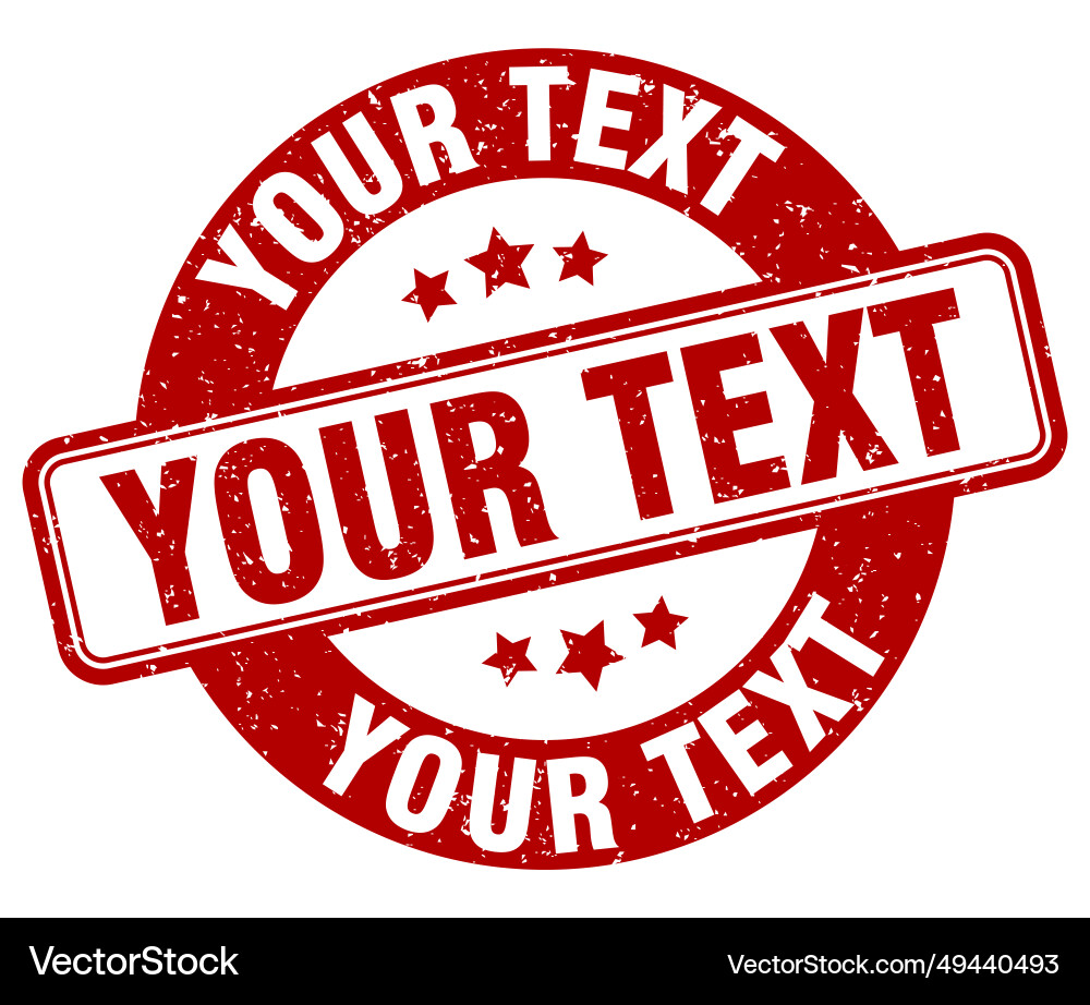 Your text stamp label round grunge sign Royalty Free Vector