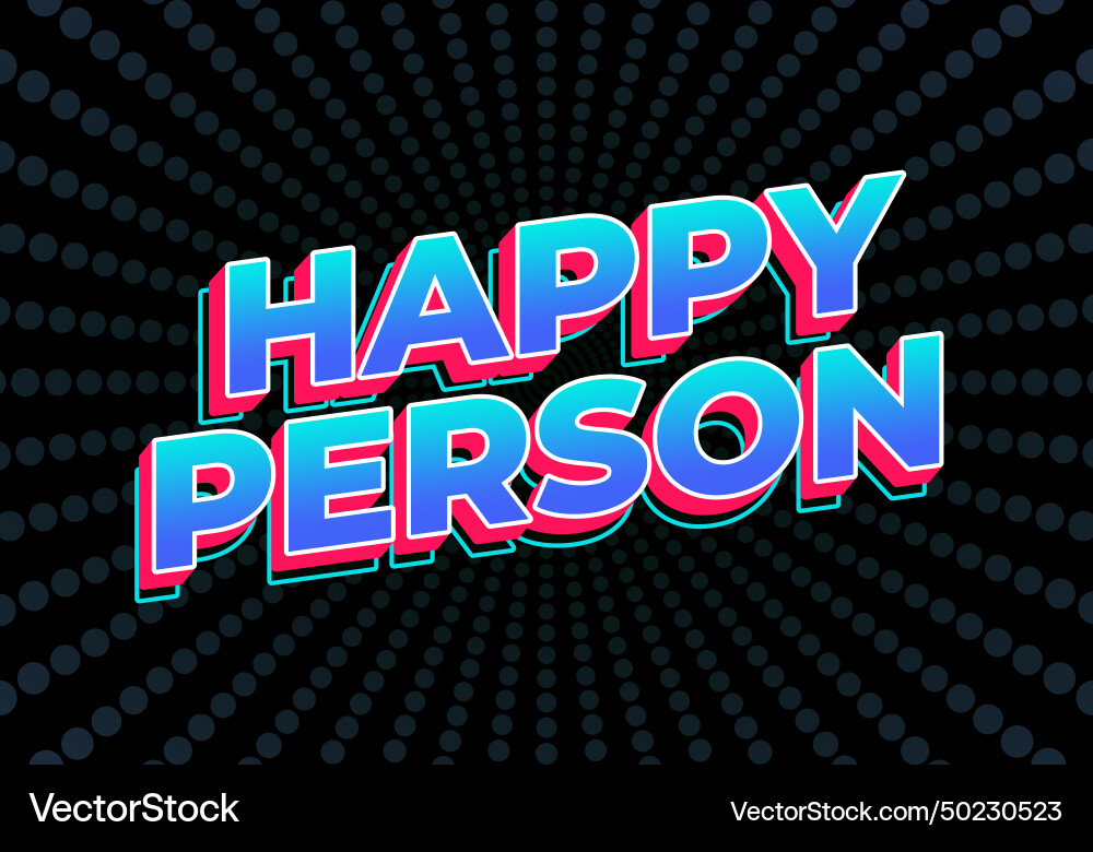 Happy person text effect in 3d and eye Royalty Free Vector