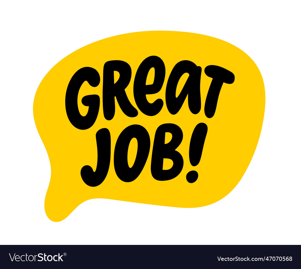 Great job speech bubble job text Royalty Free Vector Image