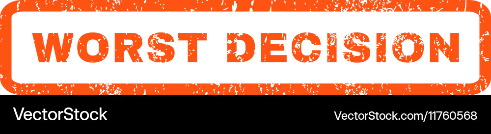 Worst decision rubber stamp Royalty Free Vector Image