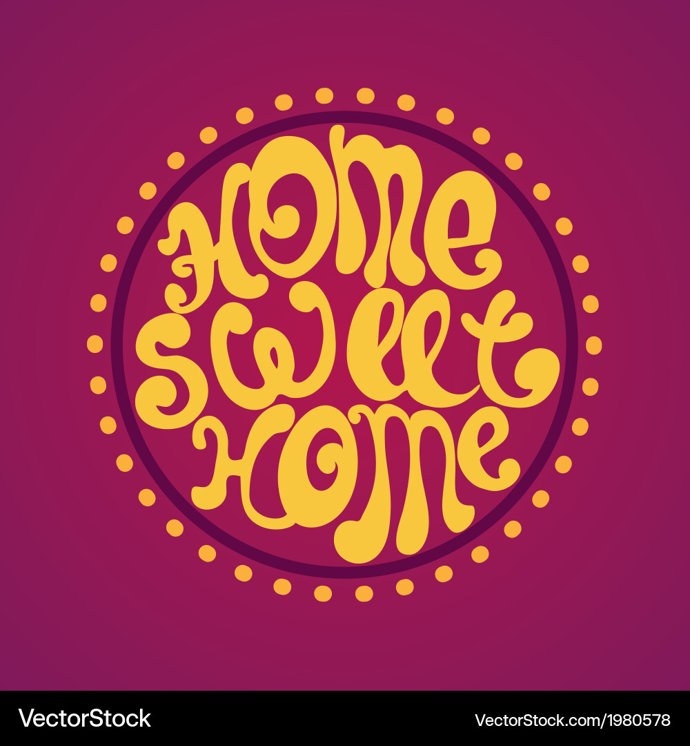 Home Sweet Home background Royalty Free Vector Image
