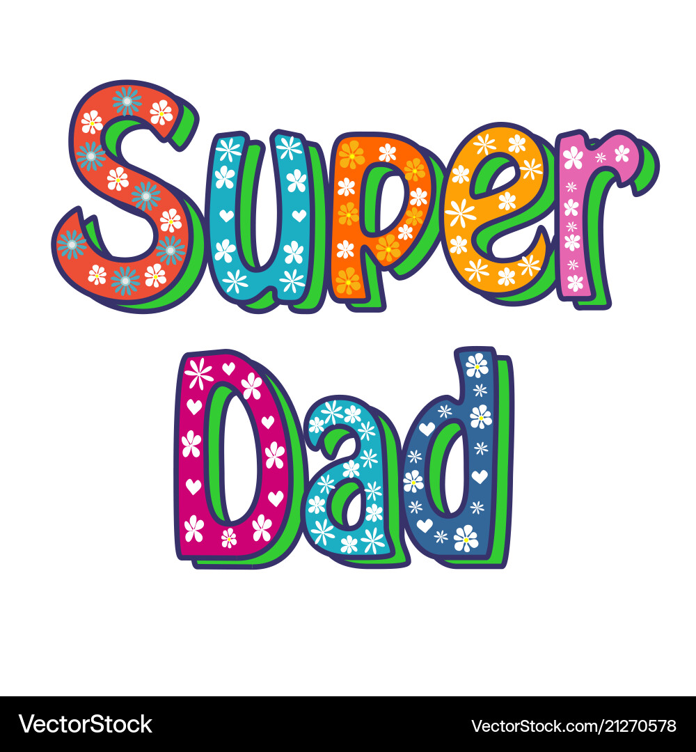 Super dad calligraphy inscription handwritten Vector Image