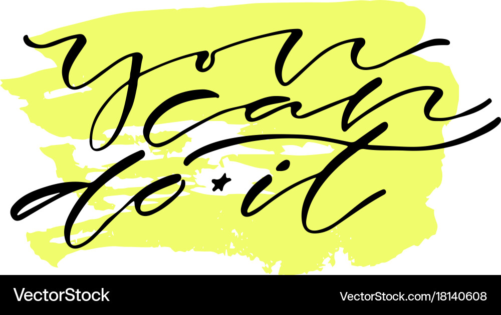 You can do it handwritten positive quote Vector Image
