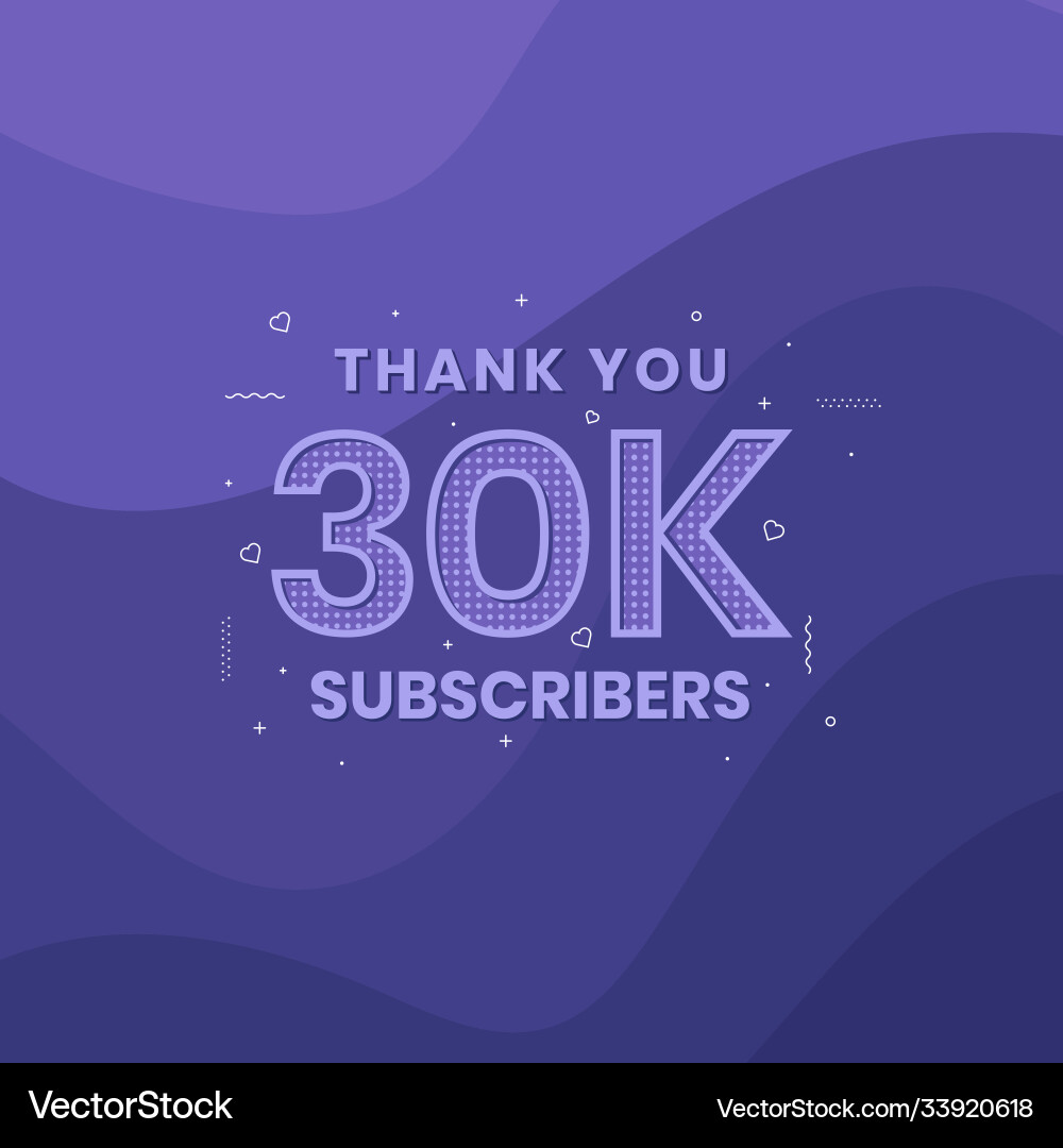 Thank you 30000 subscribers 30k Royalty Free Vector Image