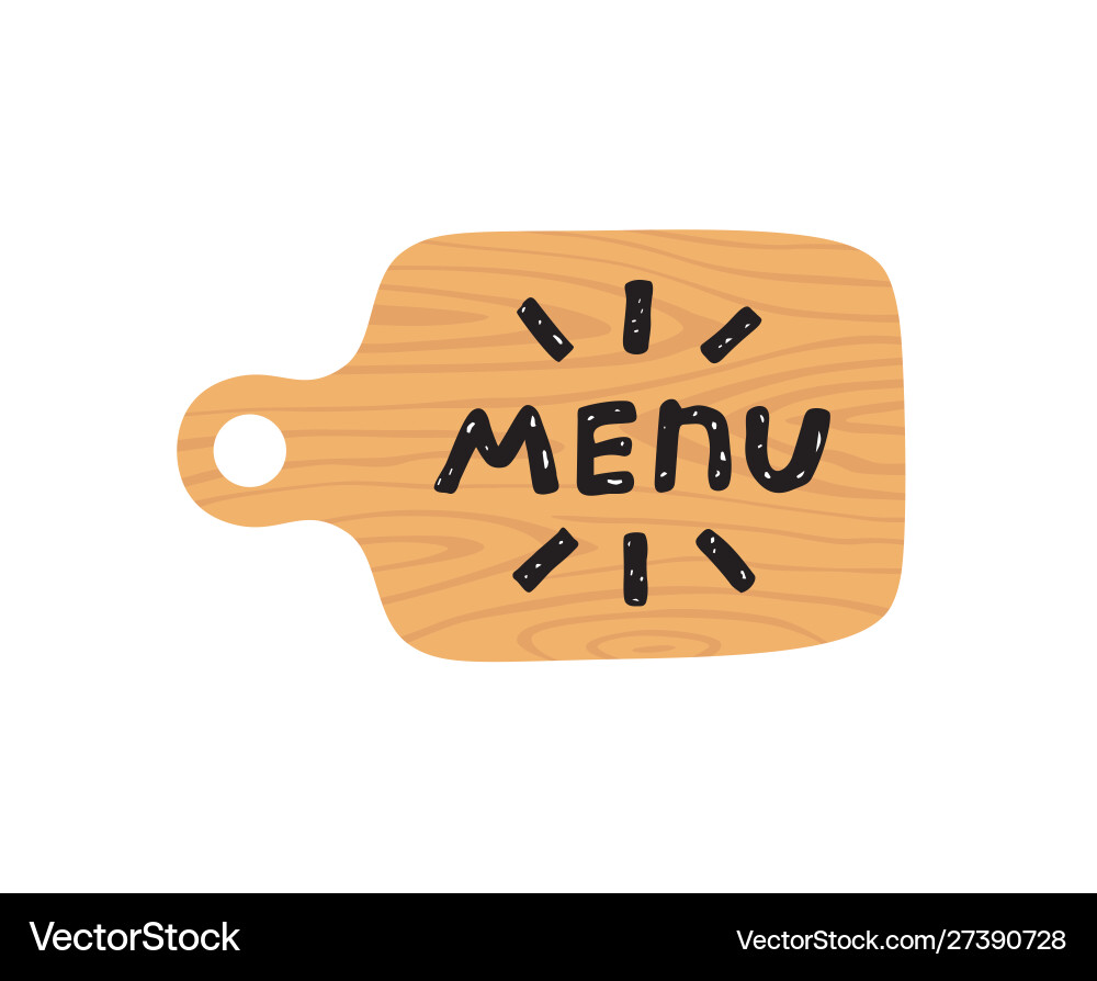 Wooden cutting board with lettering menu Vector Image