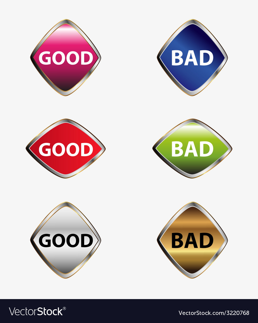 Good bad button set Royalty Free Vector Image - VectorStock
