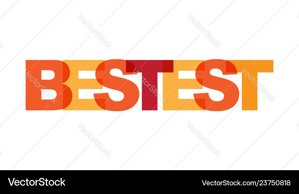 Bestest phrase overlap color no transparency Vector Image