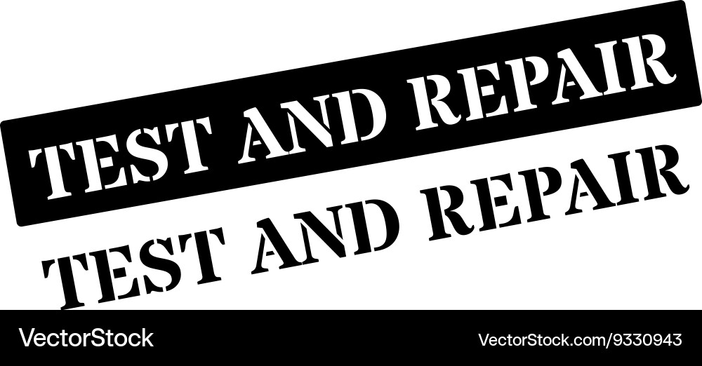 Test and repair black rubber stamp on white Vector Image