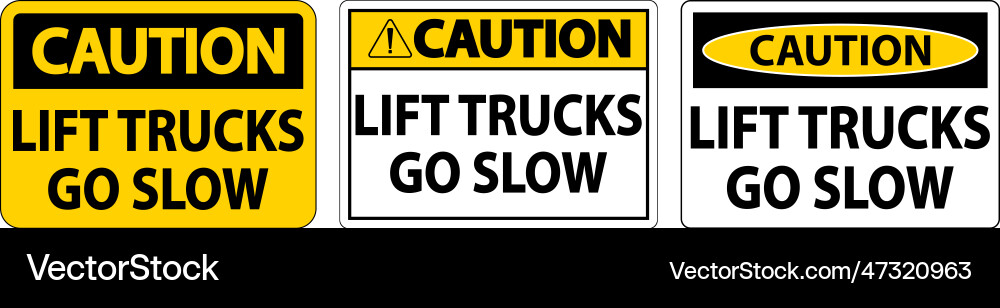 Caution lift trucks go slow sign on white Vector Image