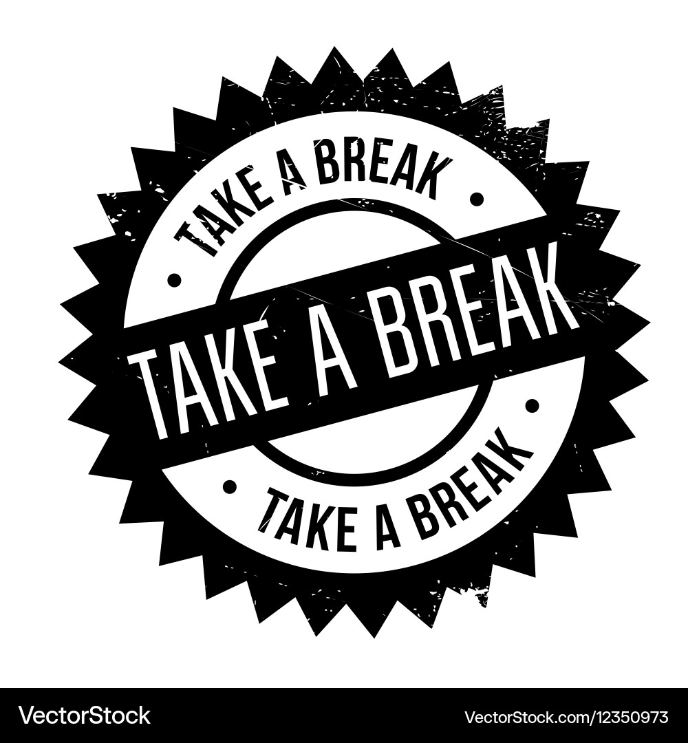 Take a break stamp Royalty Free Vector Image - VectorStock