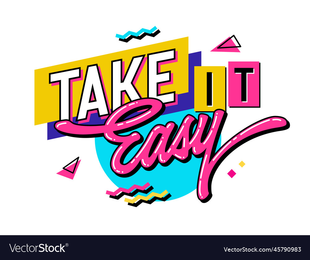 Take It Easy A Bright Playful Lettering Vector Image take-it-easy-a-bright-playful-lettering-vector-image