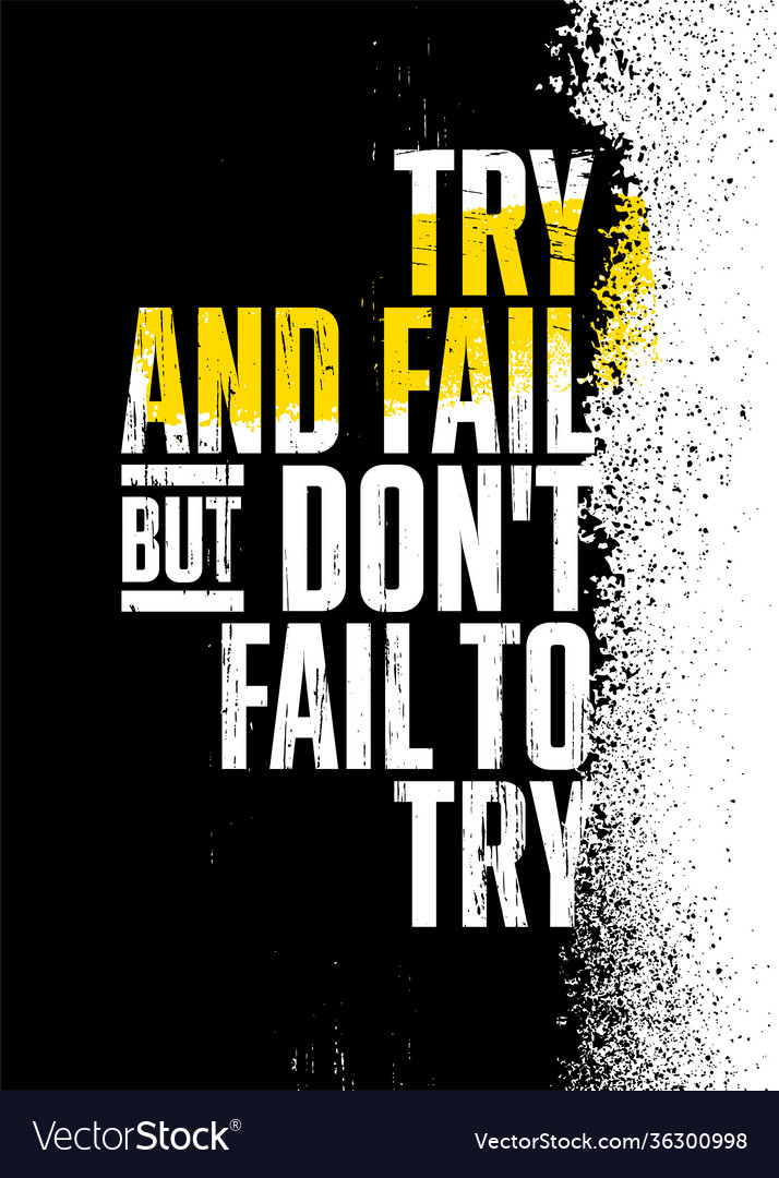 Try and fail but do not fail to strong Royalty Free Vector