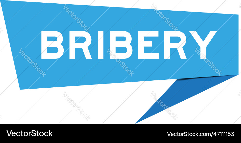 Blue color speech banner with word bribery Vector Image