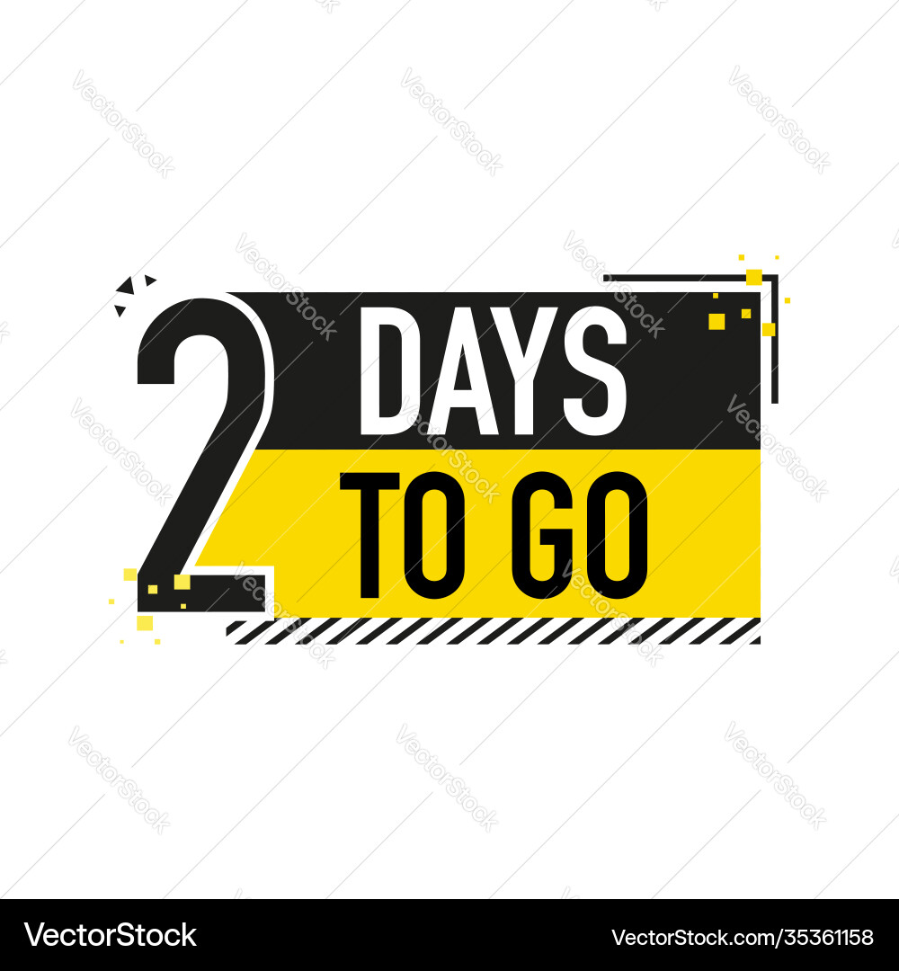 2 days to go poster in flat style Royalty Free Vector Image