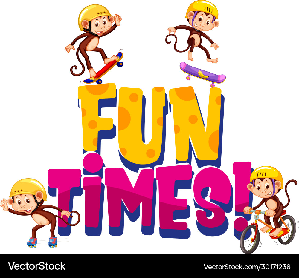 Font design for word fun times with monkeys Vector Image