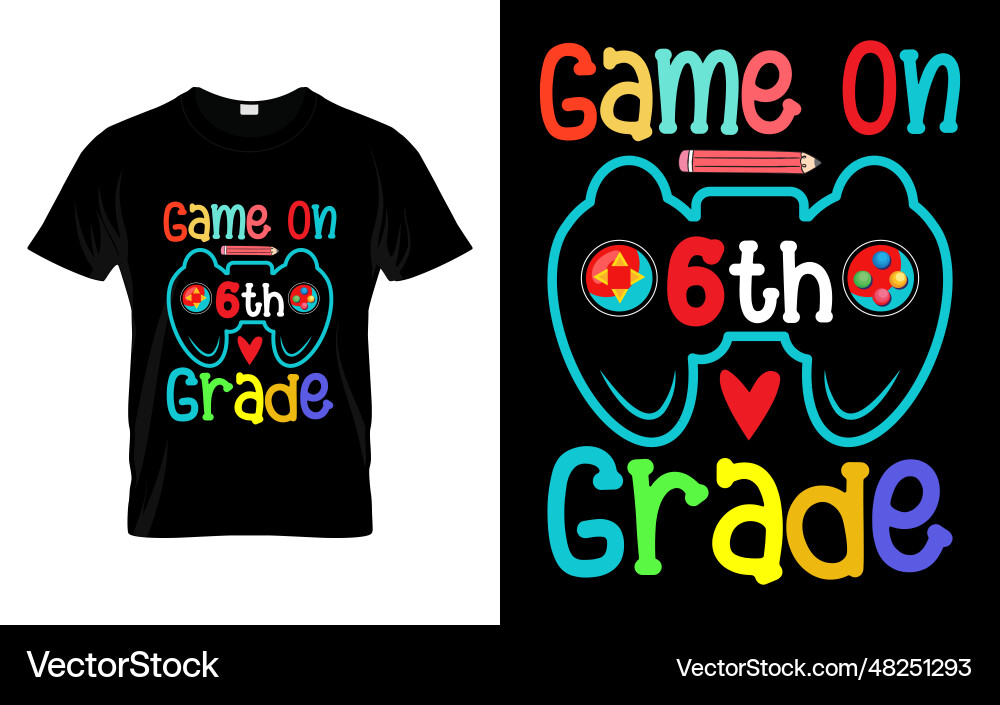 Game on 6th grade back to school typography t Vector Image