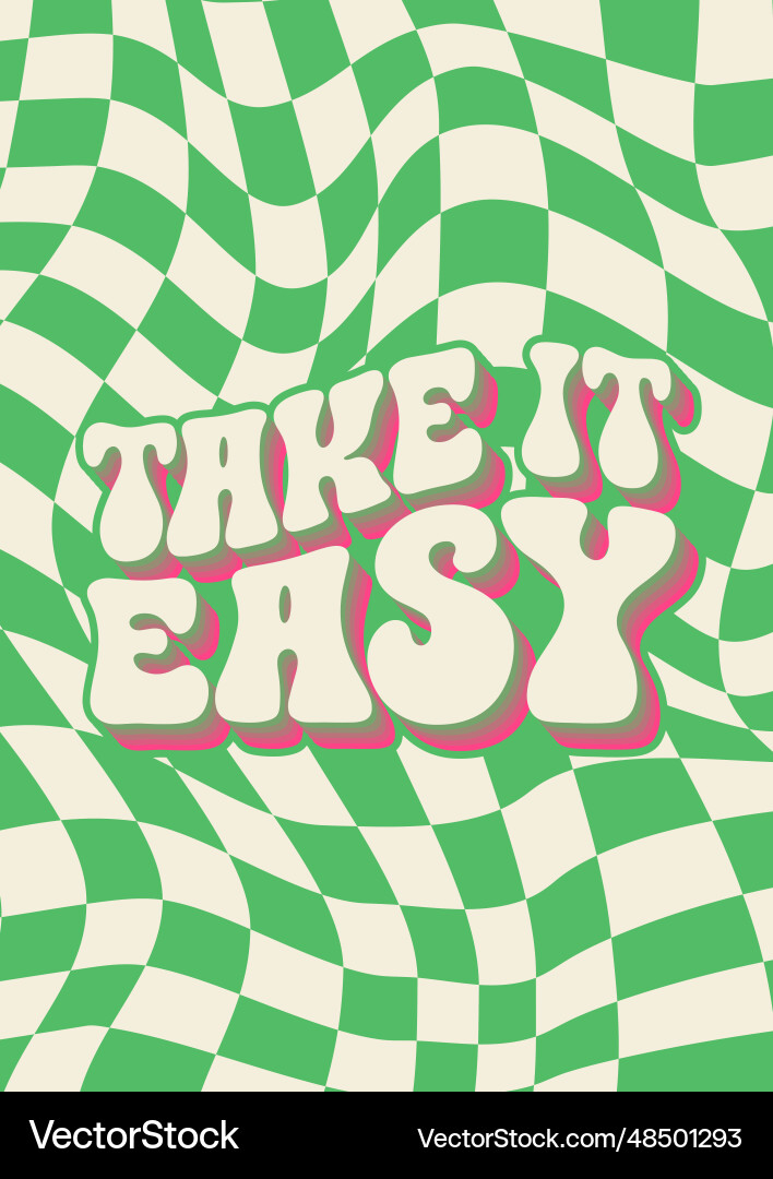 Take it easy - hand drawn motivational groovy Vector Image