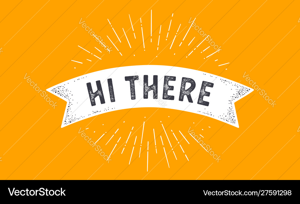 Flag hi there old school banner with text Vector Image