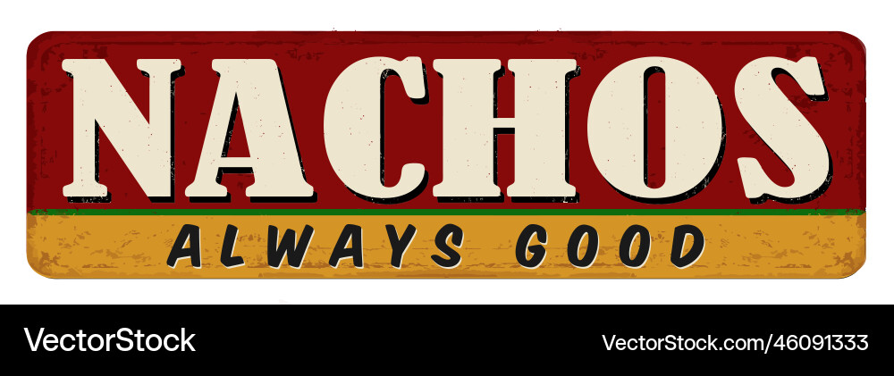 Nachos vintage rusty metal sign Royalty Free Vector Image