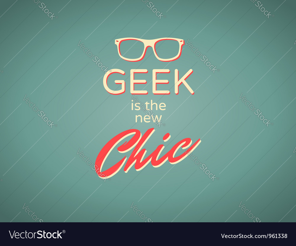 Geek chic Royalty Free Vector Image - VectorStock