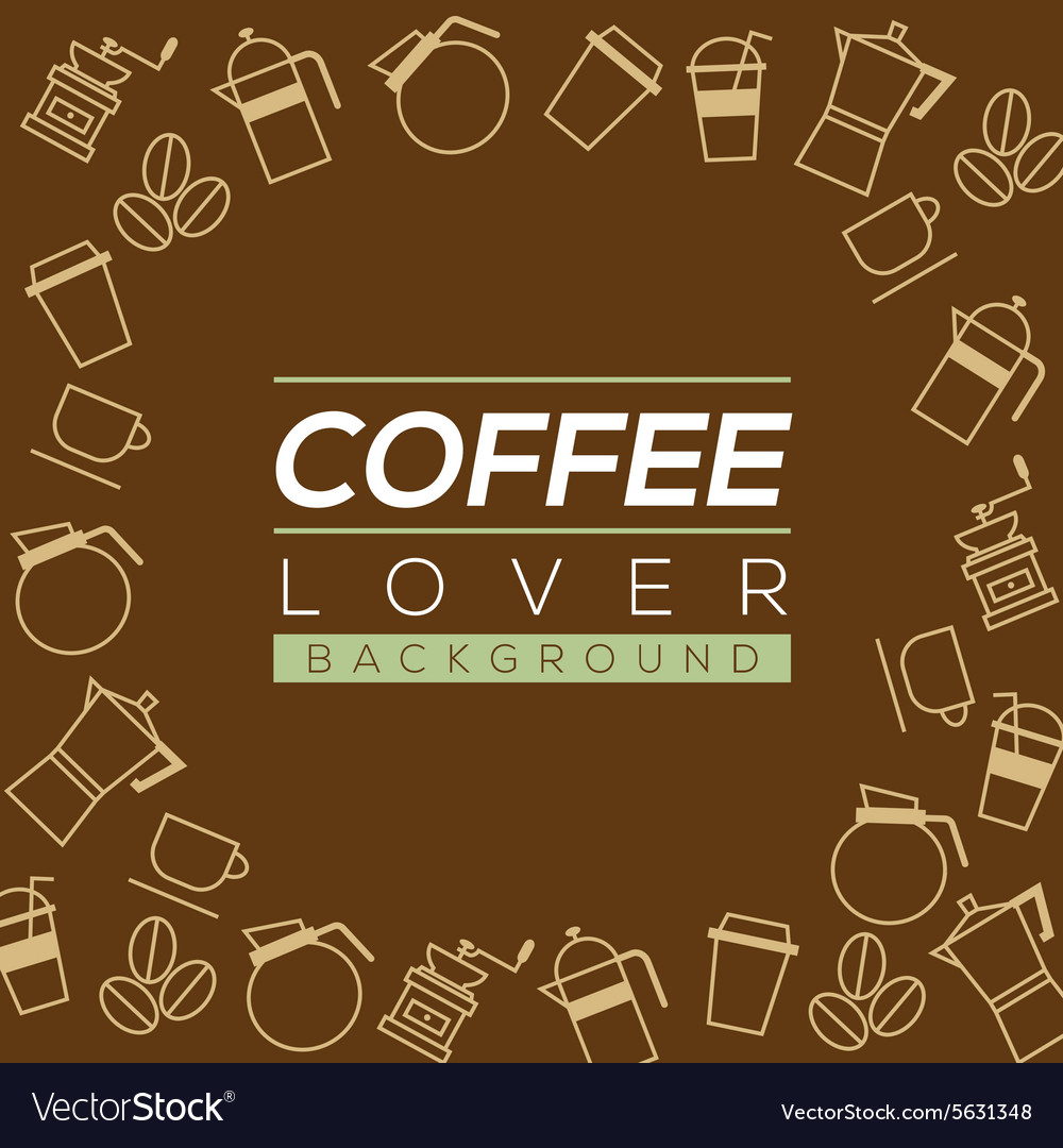 Coffee lover background Royalty Free Vector Image
