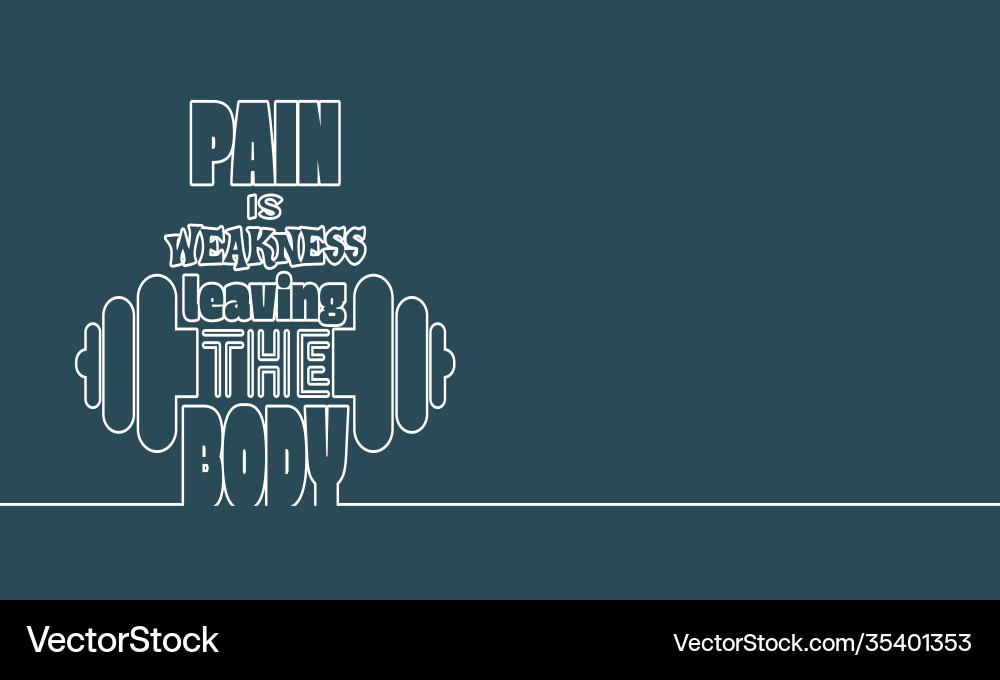 Pain is weakness leaving body quote Royalty Free Vector