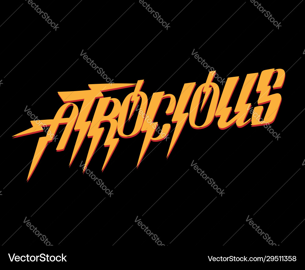 Atrocious hand drawn lettering isolated Royalty Free Vector