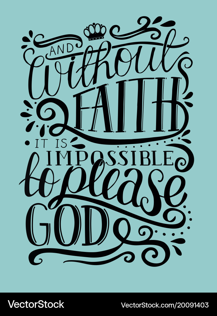 Hand lettering and without faith it is impossible Vector Image