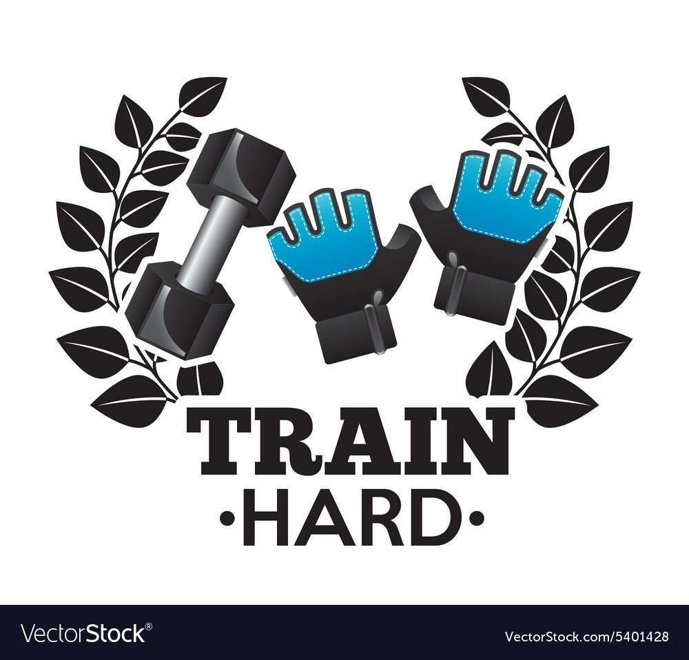 Train hard Royalty Free Vector Image - VectorStock