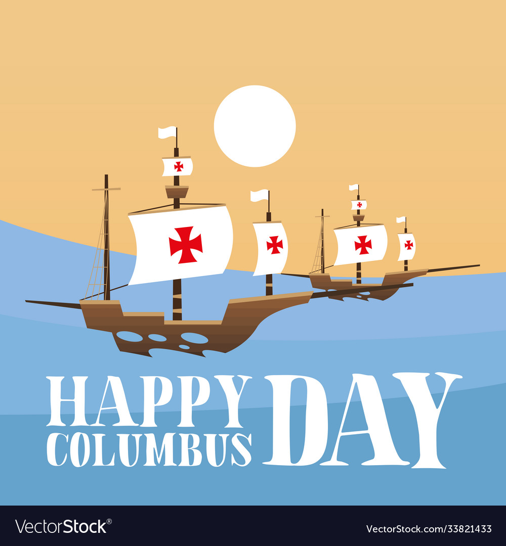 Ship at sea happy columbus day Royalty Free Vector Image