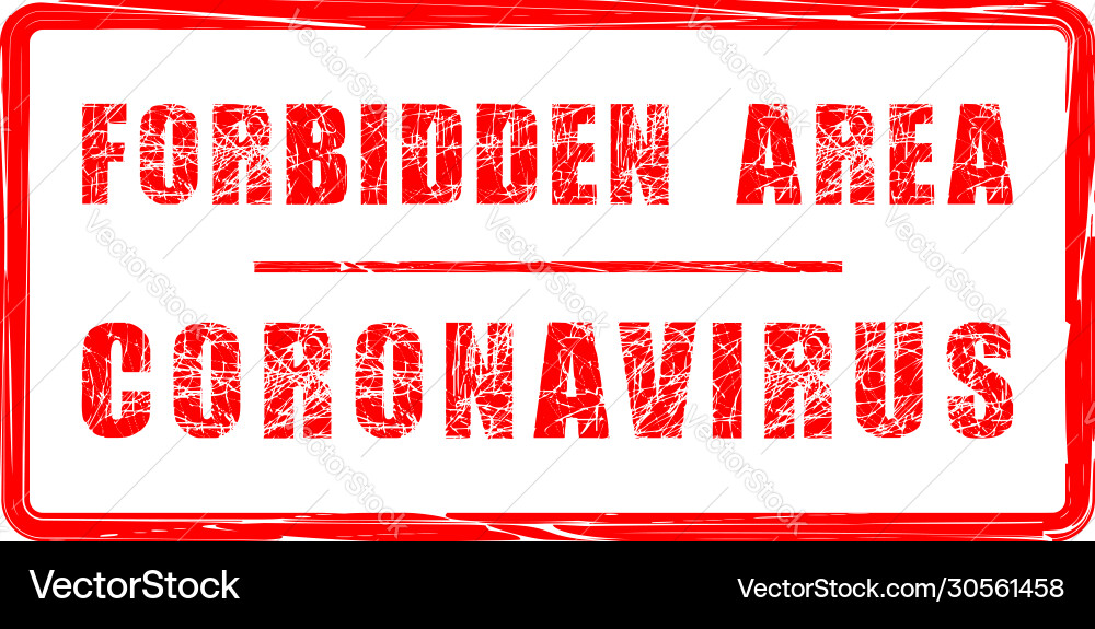 Forbidden area coronavirus warning red grunge text