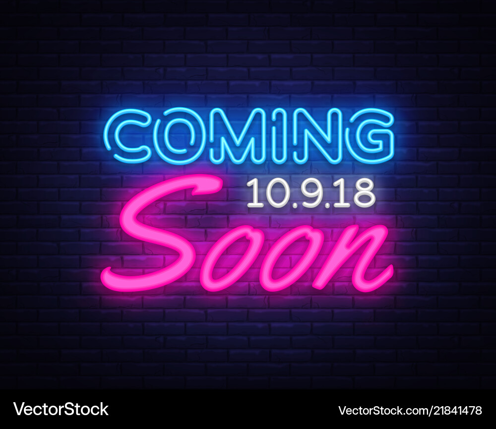 Coming soon neon sign soon design Royalty Free Vector Image